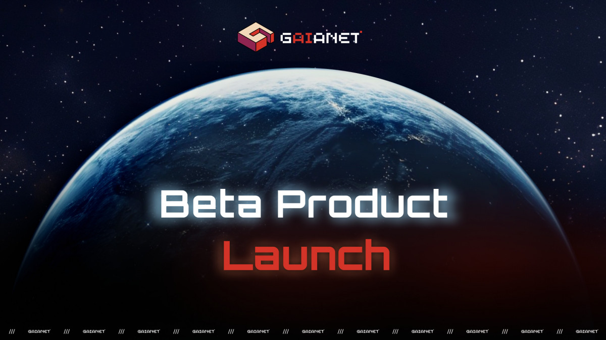 GaiaNet Announces Beta Product Launch Following Successful Alpha Phase | Metaverse Post