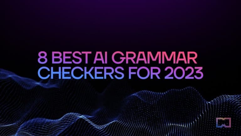 8 Best AI Grammar Checkers for 2023 | Metaverse Post