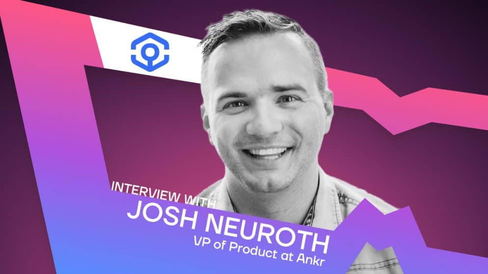 Ankr's VP of Product, Josh Neuroth, Shares Insights on Blockchain's ...
