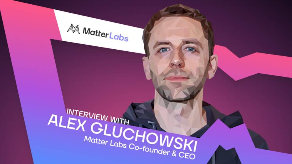 Matter Labs Co-founder & CEO Alex Gluchowski on Pioneering zkSync and ...