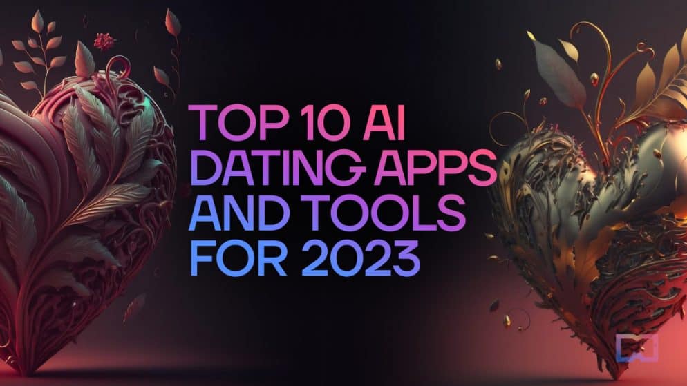 Top 10 AI Dating Apps and Sites for 2023 | Metaverse Post