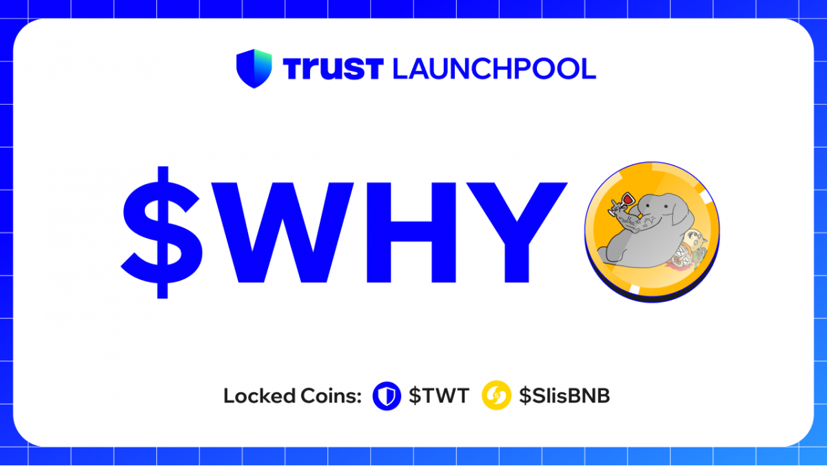 Trust Wallet Launches First Launchpool Project With WHY Token ...