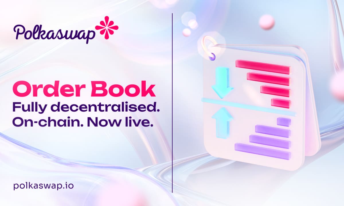 Polkaswap Unveils Fully Decentralised On-Chain Order Book, Setting New ...
